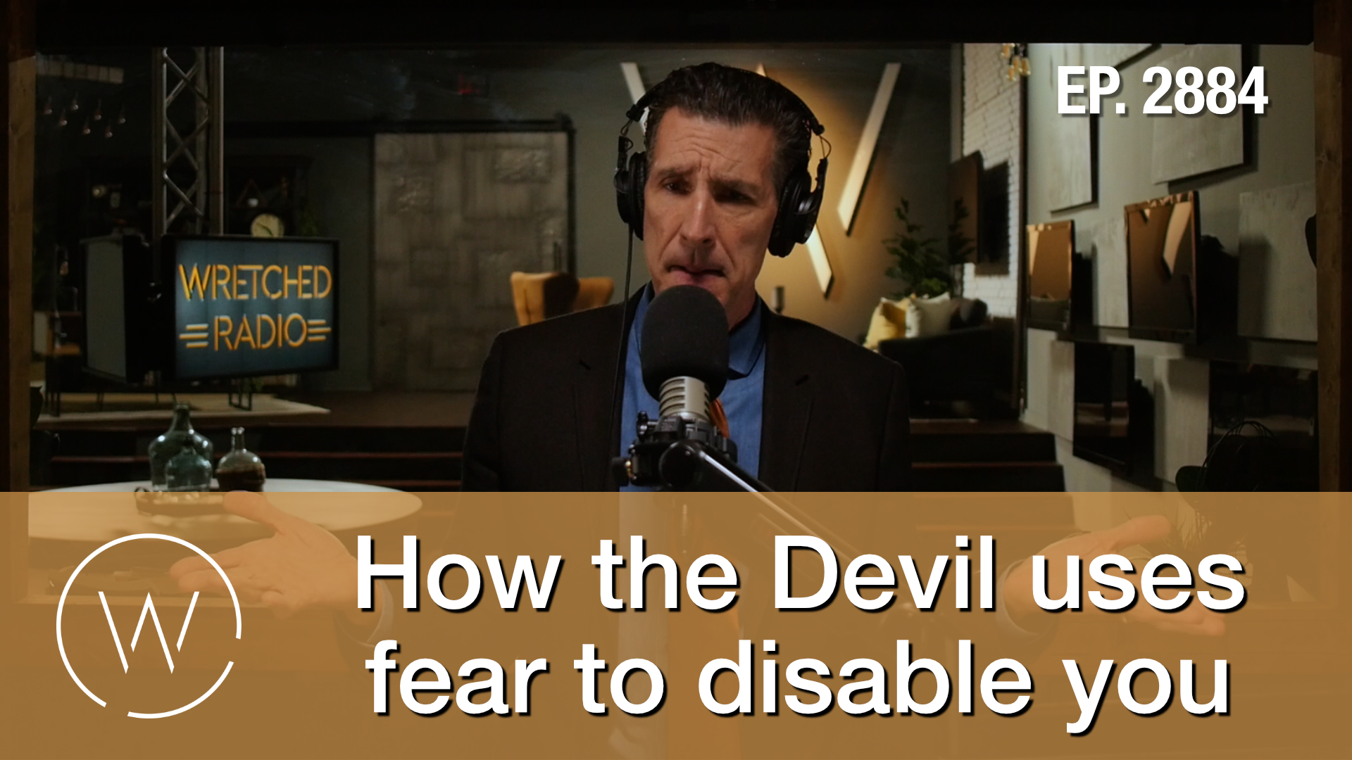 Warning: The Devil uses fear to disable you - Wretched