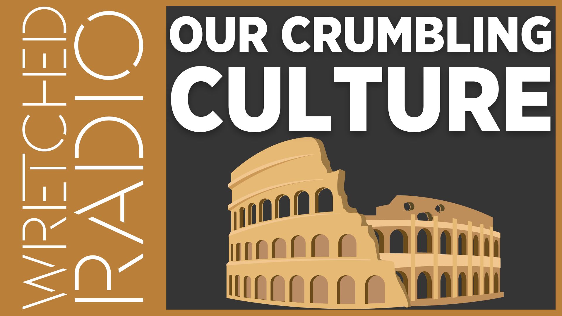 OUR CRUMBLING CULTURE/COMMONS - Wretched