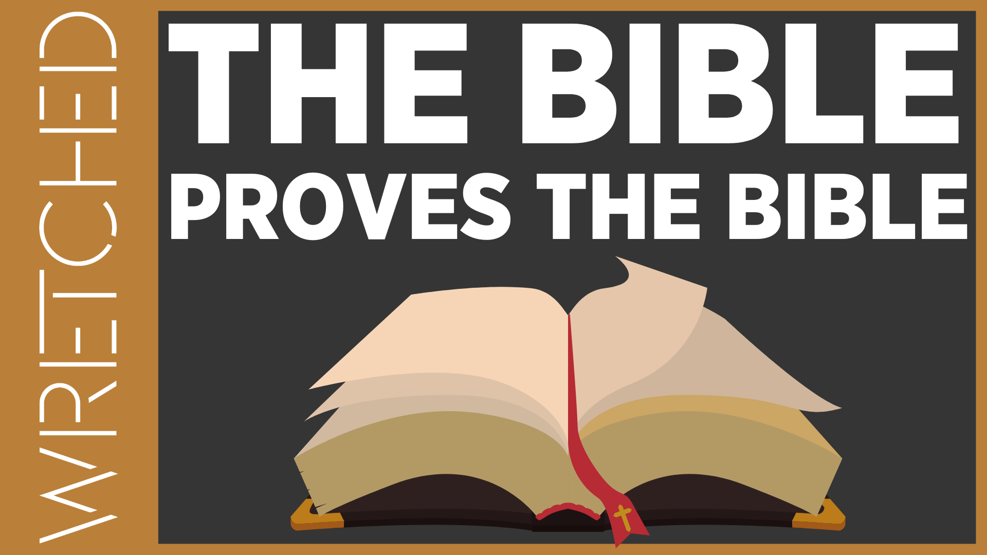 THE BIBLE PROVES THE BIBLE - Wretched