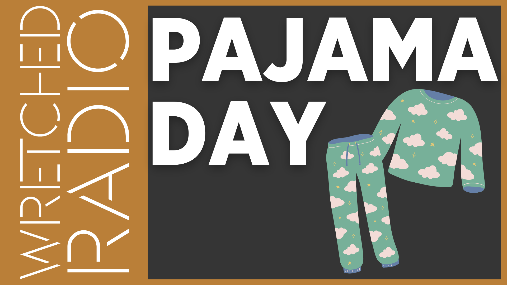 PAJAMA DAY - Wretched