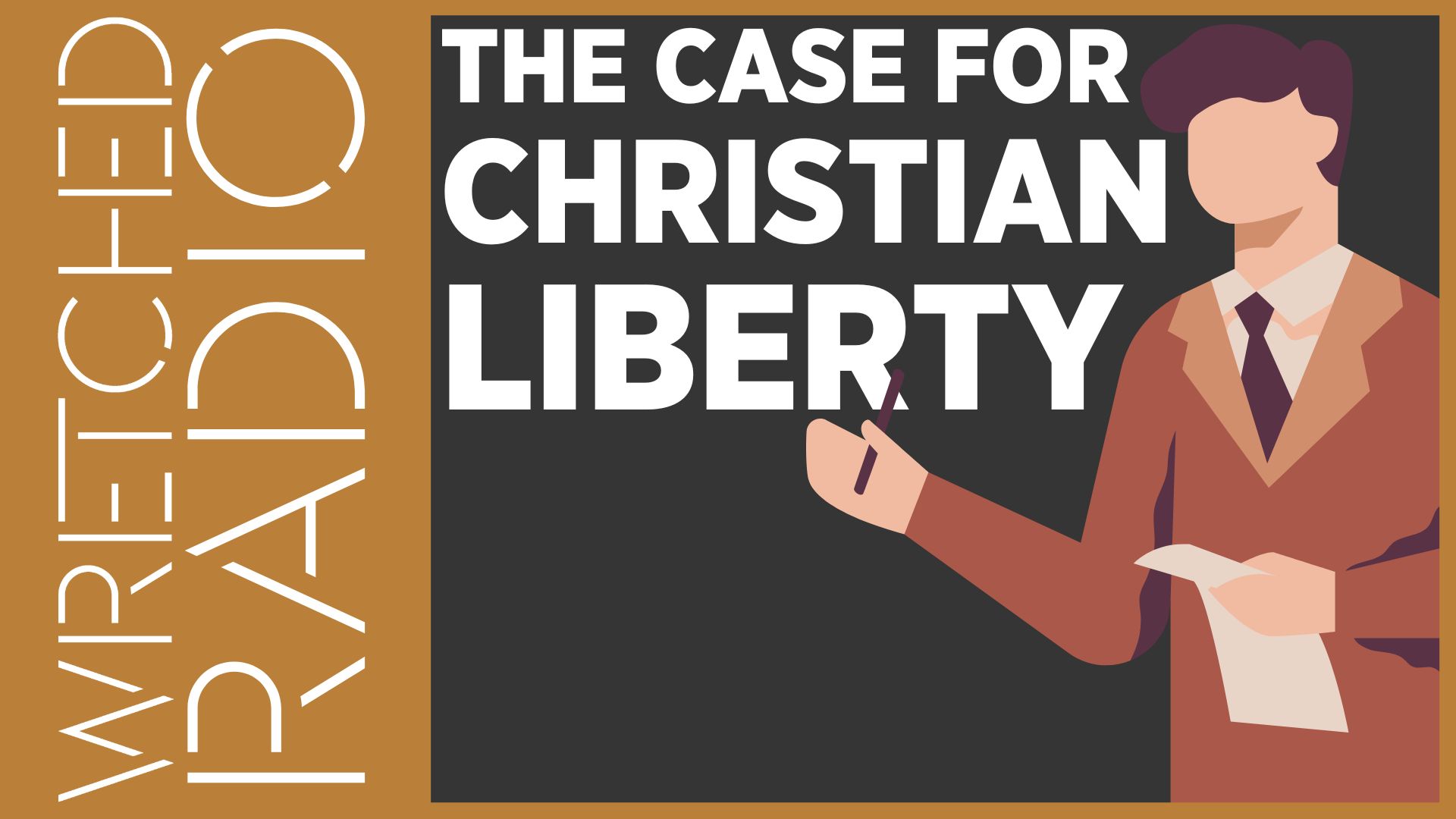 THE CASE FOR CHRISTIAN LIBERTY - Wretched