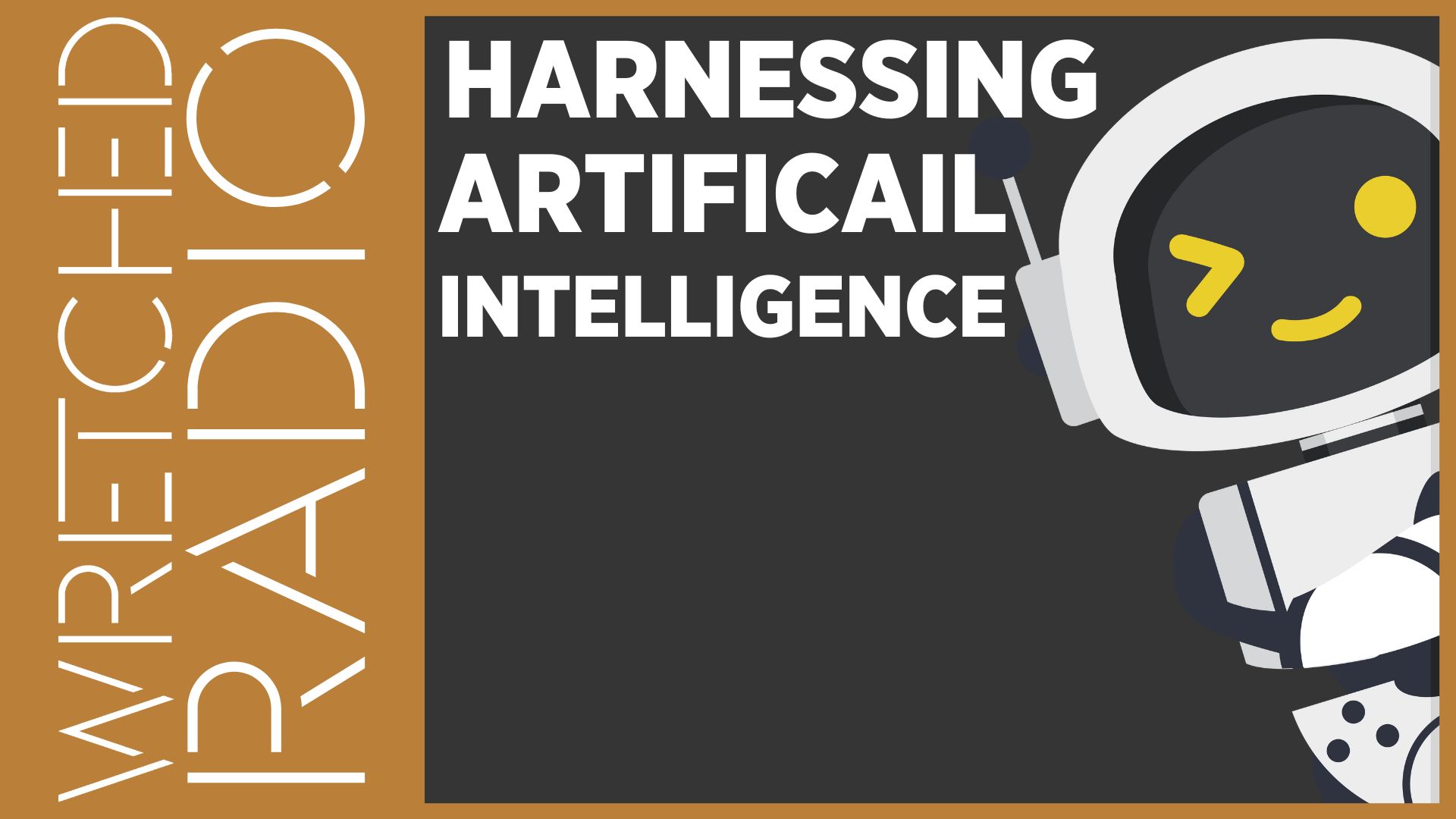 HARNESSING AI - Wretched